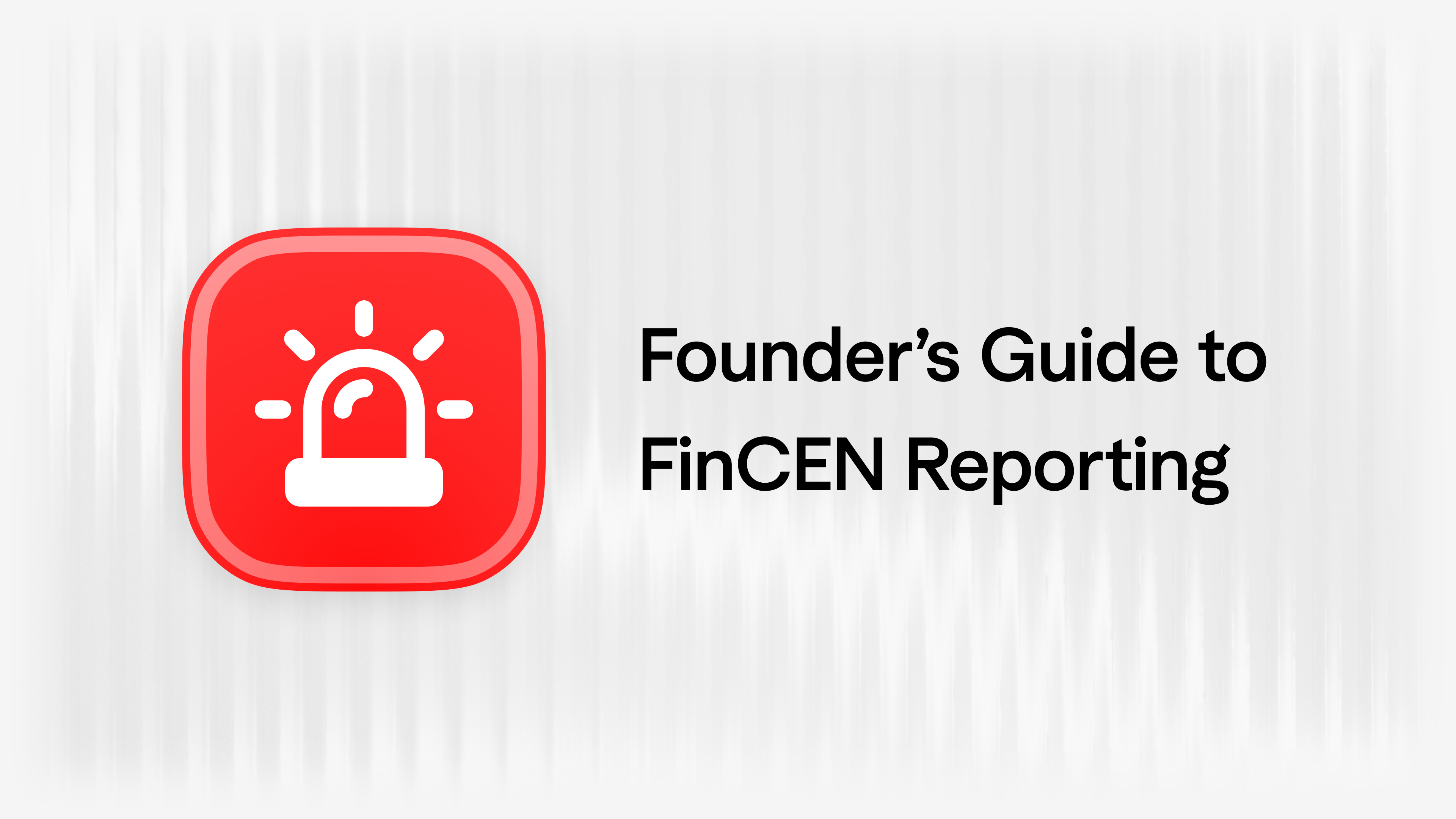 A Founder’s Guide to FinCEN Reporting | Warp